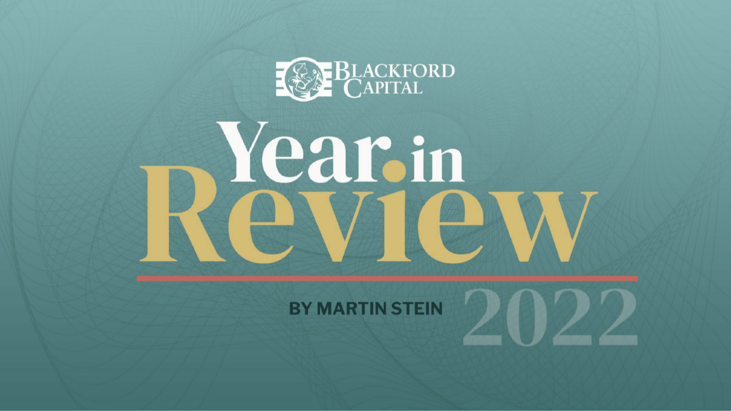 Blackford Capital Year in Review 2022 - Blackford Capital